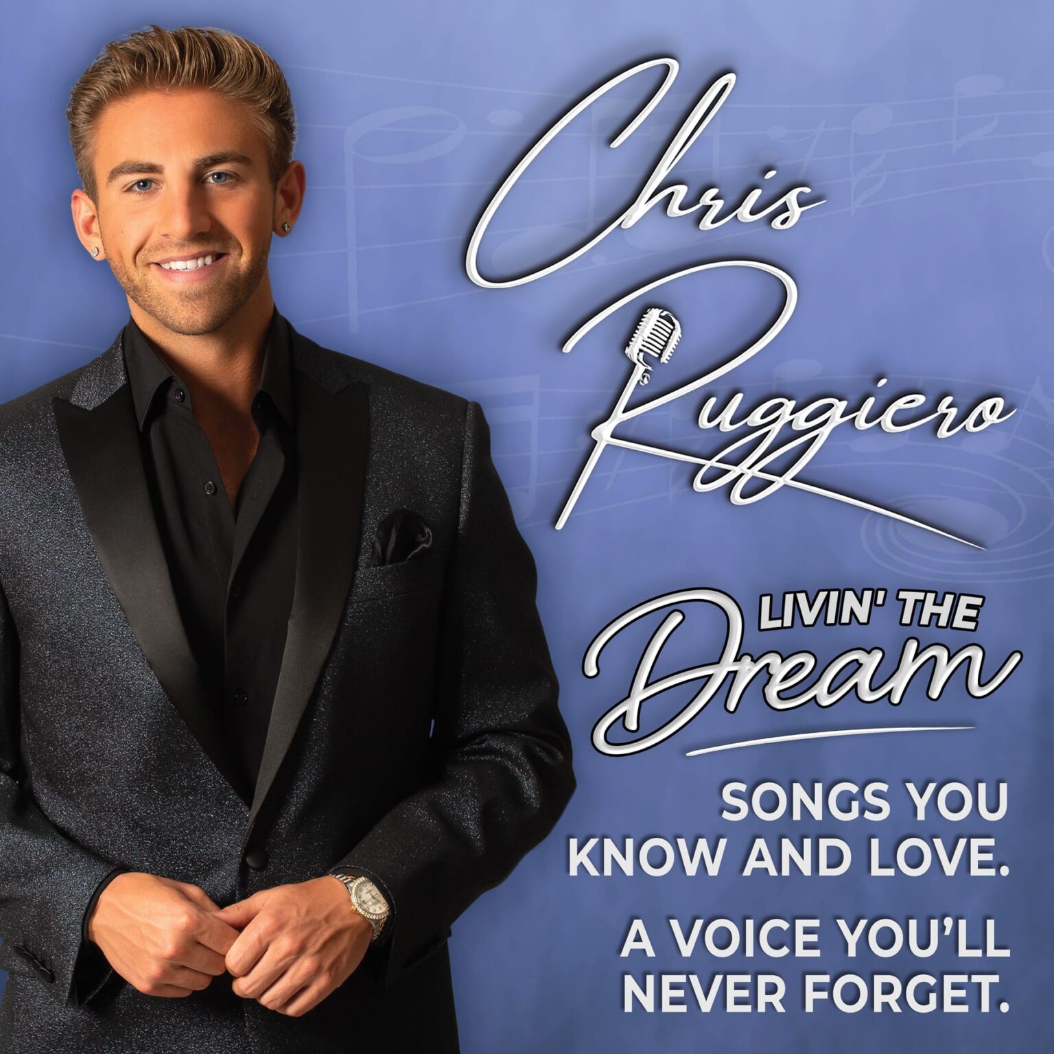 CHRIS RUGGIERO: LIVIN’ THE DREAM – SONGS YOU KNOW AND LOVE, A VOICE YOU ...