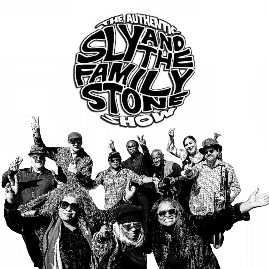 SLY & THE FAMILY STONE SHOW led by SLY STONE’S SISTERS ROSE STONE & VET ...