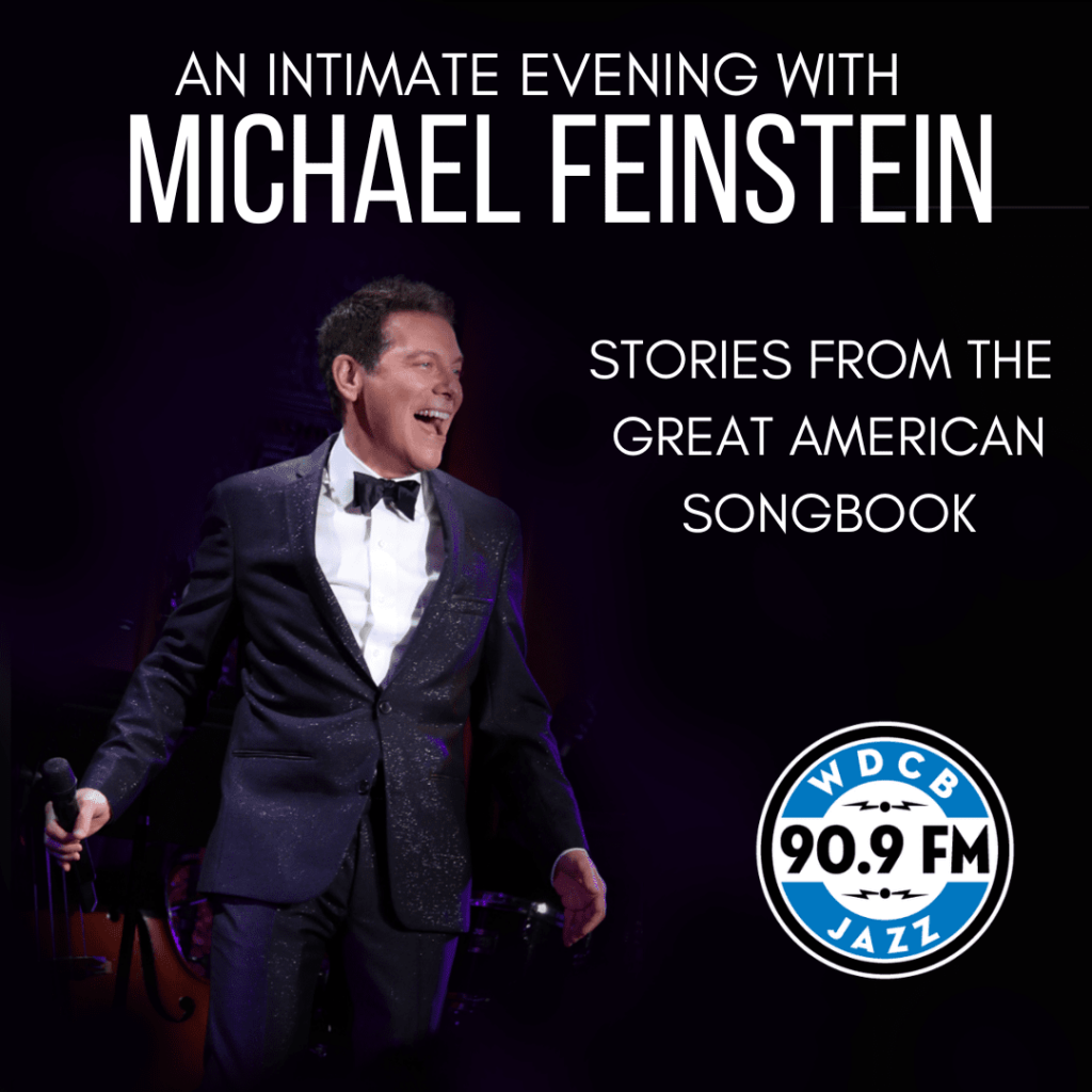 An Intimate Evening with Michael Feinstein – Ambassador of the Great ...